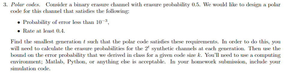 Solved Polar codes. Consider a binary erasure channel with | Chegg.com