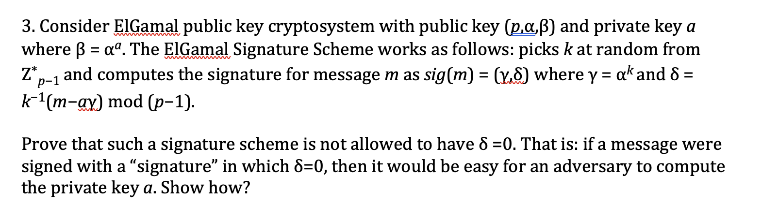 Solved Consider ElGamal public key cryptosystem with public | Chegg.com