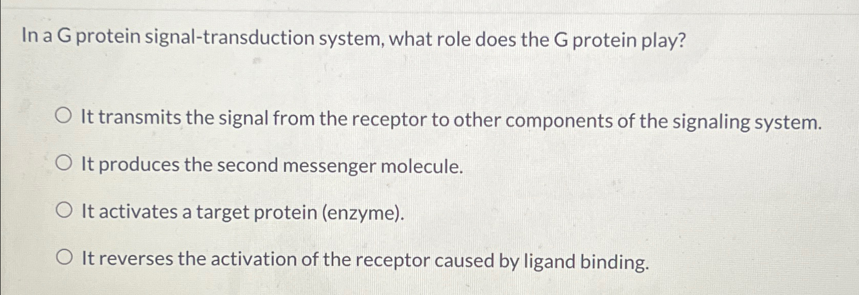 Solved In a G protein signal-transduction system, what role | Chegg.com