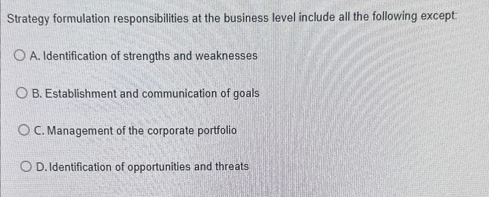 Solved Strategy formulation responsibilities at the business | Chegg.com