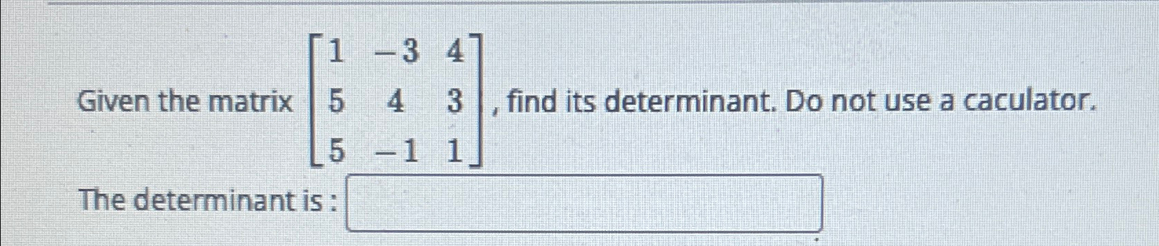 Solved Given the matrix [1-345435-11], ﻿find its | Chegg.com