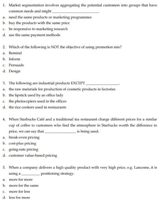 Solved 1. Market segmentation involves aggregating the | Chegg.com