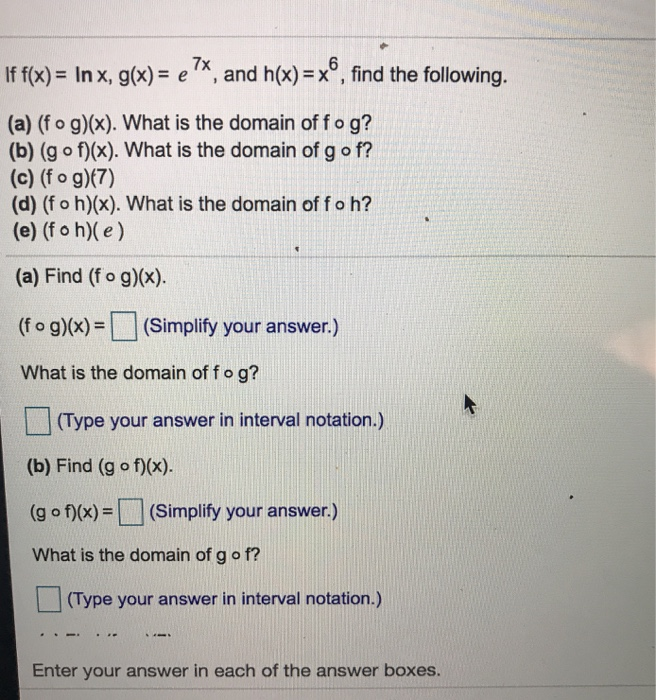 Solved If f(x) = In x, g(x) = e 7x, and h(x)= x, find the | Chegg.com
