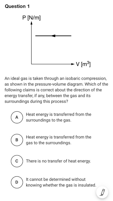 Solved Question 1 P[N/m] V [m3] An ideal gas is taken | Chegg.com