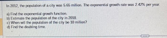 Solved In 2012, the population of a city was 5.65 million. | Chegg.com
