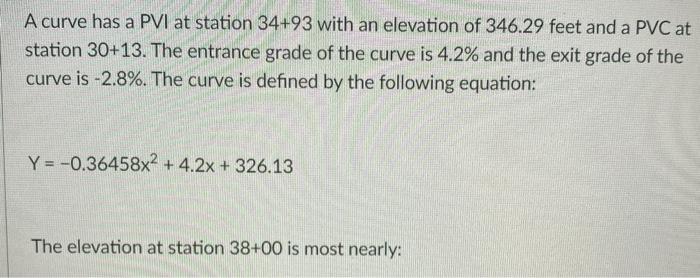 Solved A curve has a PVI at station 34+93 with an elevation | Chegg.com