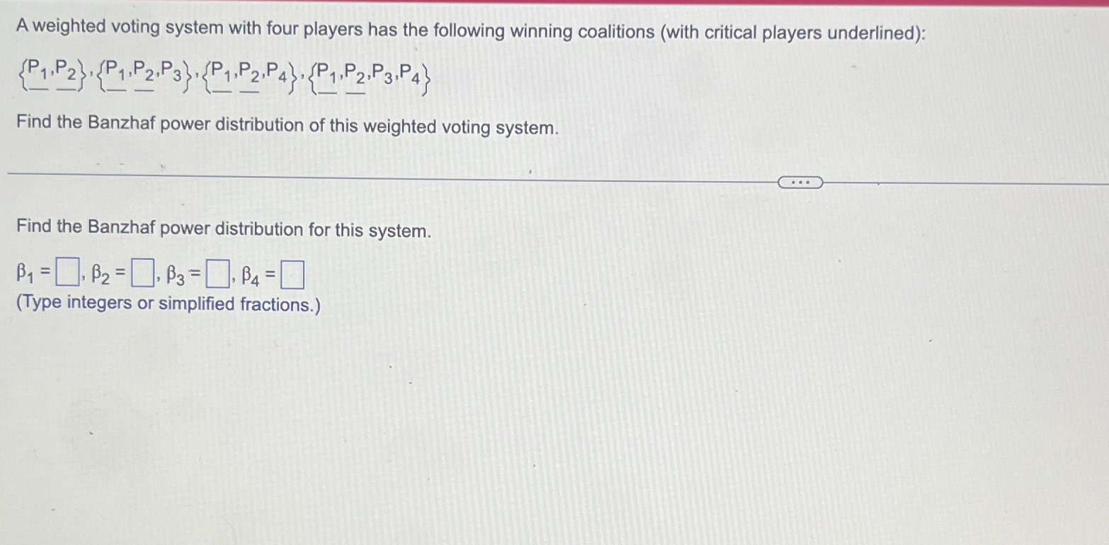 Solved A weighted voting system with four players has the | Chegg.com