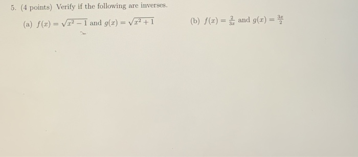 Solved 5. (4 points) Verify if the following are inverses. | Chegg.com