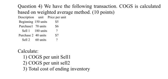 Solved Question 4) We have the following transaction. COGS | Chegg.com