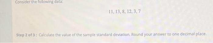 Solved Consider the following data: 11, 13, 8, 12, 3, 7 Step | Chegg.com