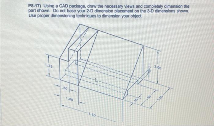 Solved P8-17) Using a CAD package, draw the necessary views | Chegg.com