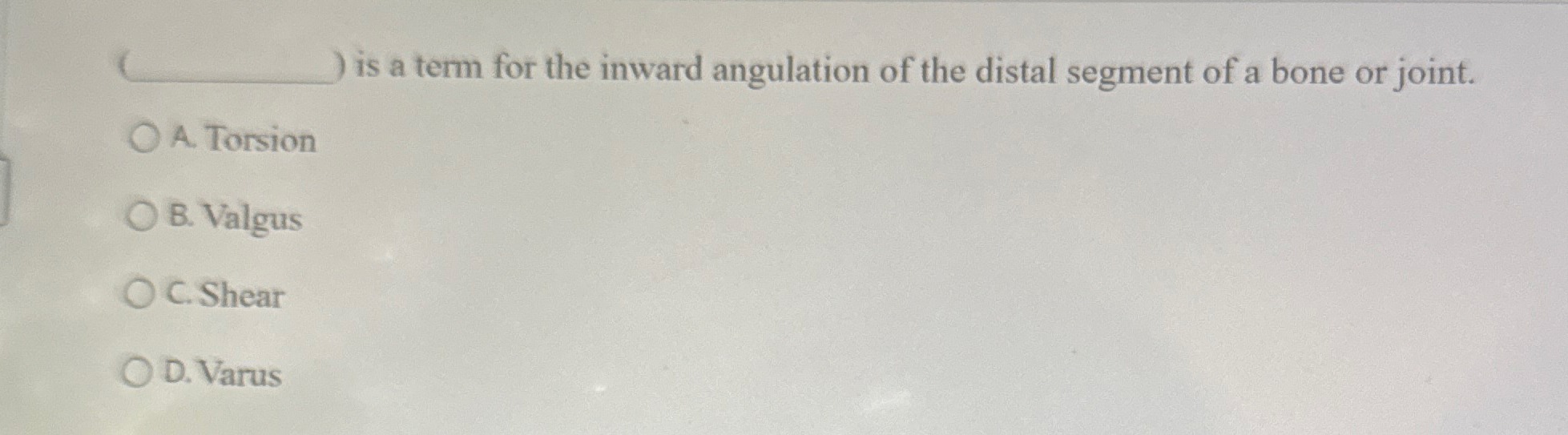 Solved ﻿is a term for the inward angulation of the distal | Chegg.com