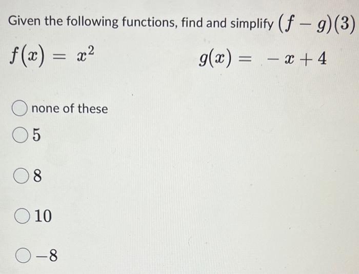 Solved Given the following functions, find and simplify | Chegg.com
