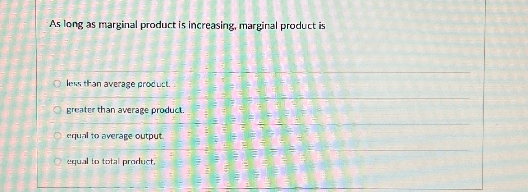 Solved As long as marginal product is increasing, marginal | Chegg.com