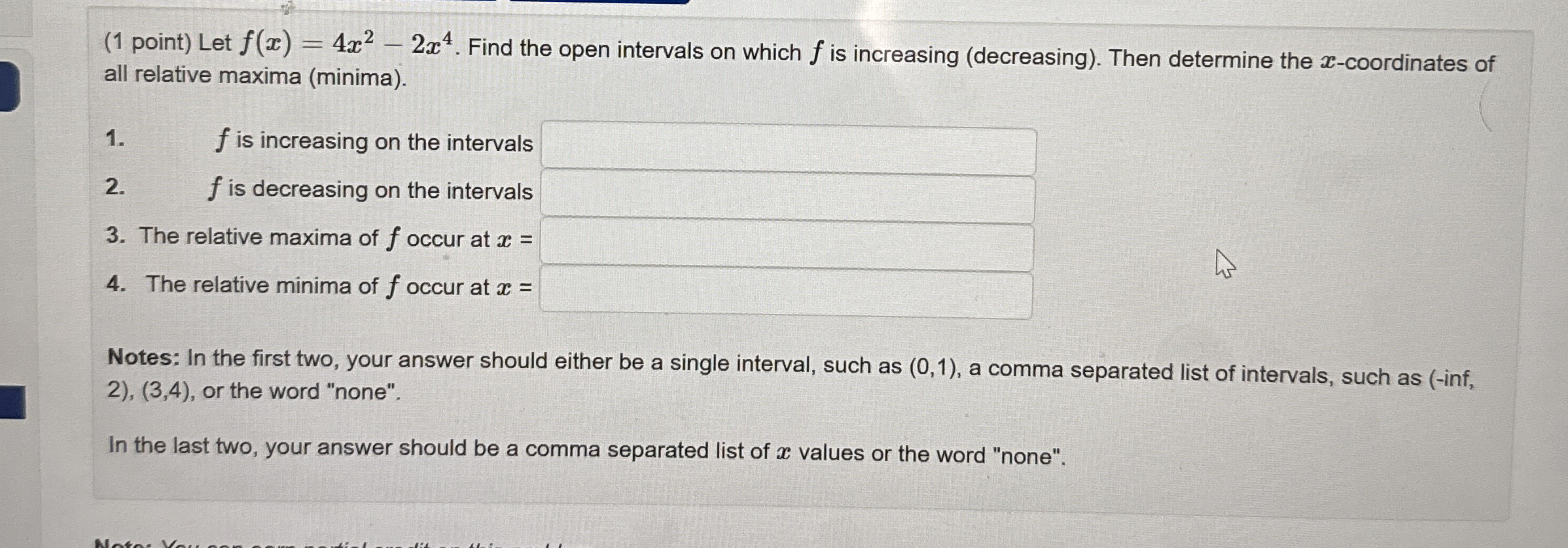 Solved by an EXPERT (1 ﻿point) ﻿Let f(x)=4x2-2x4. ﻿Find the open | Chegg.com