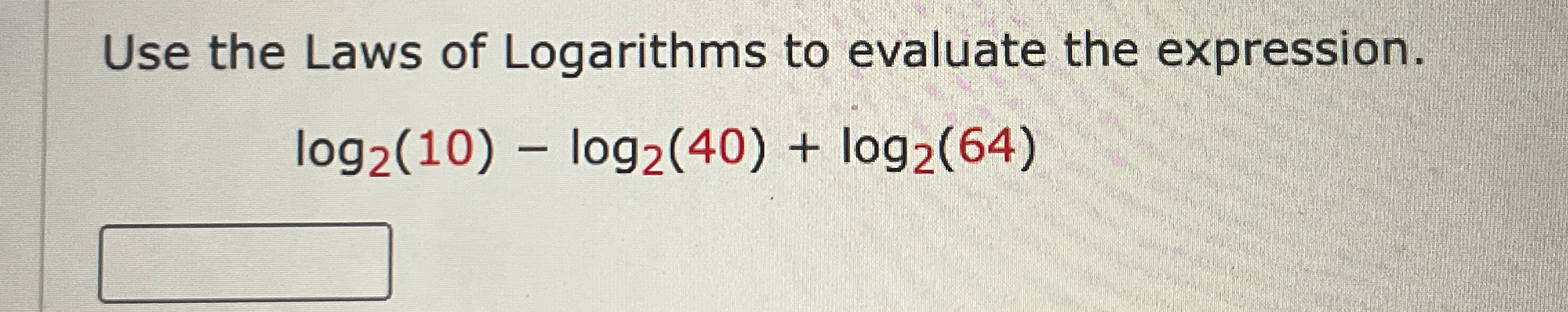 Solved Use the Laws of Logarithms to evaluate the | Chegg.com