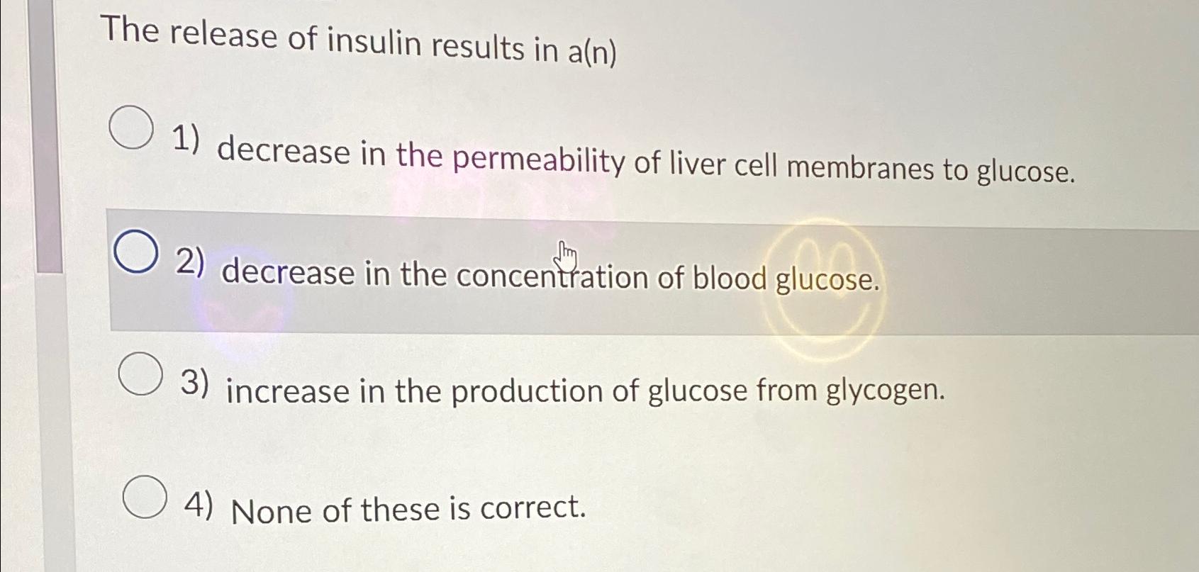 Solved The release of insulin results in a(n)decrease in the | Chegg.com