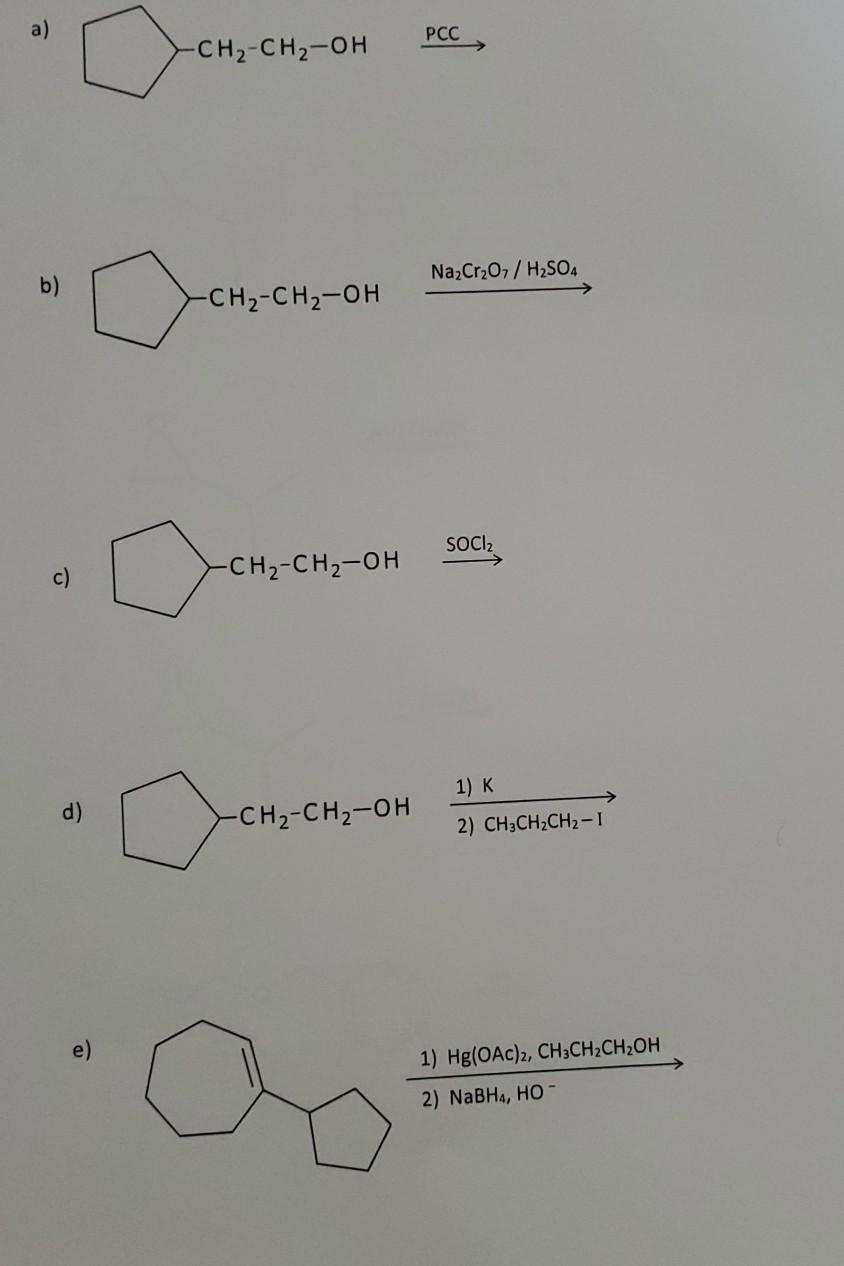 Solved a) PCC -CH2-CH2-OH Na2Cr2O7 / H2SO4 -CH2-CH2-OH sockz | Chegg.com
