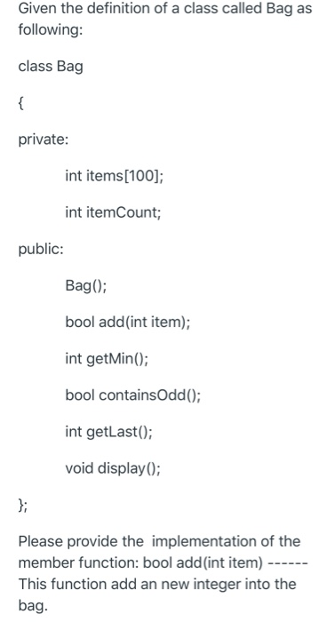 Solved Given the definition of a class called Bag as | Chegg.com