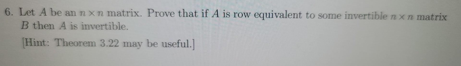 Solved 6. Let A be an n×n matrix. Prove that if A is row | Chegg.com