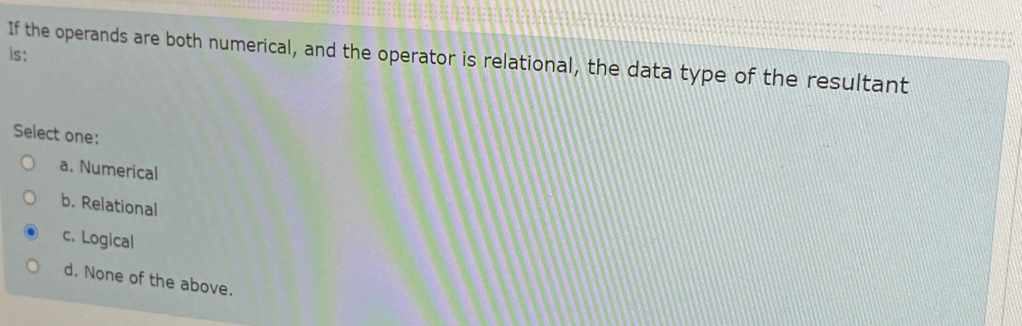 Solved If the operands are both numerical, and the operator | Chegg.com