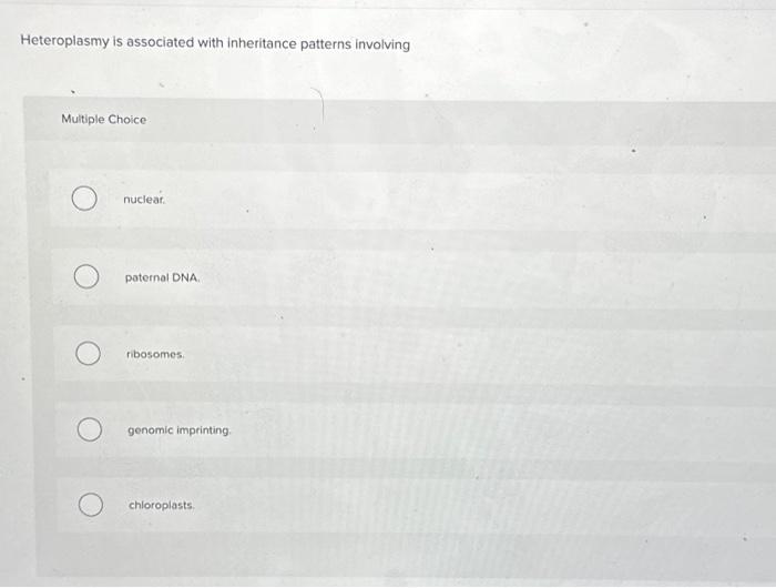 Solved Heteroplasmy is associated with inheritance patterns | Chegg.com