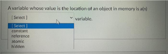 Solved A variable whose value is the location of an object | Chegg.com