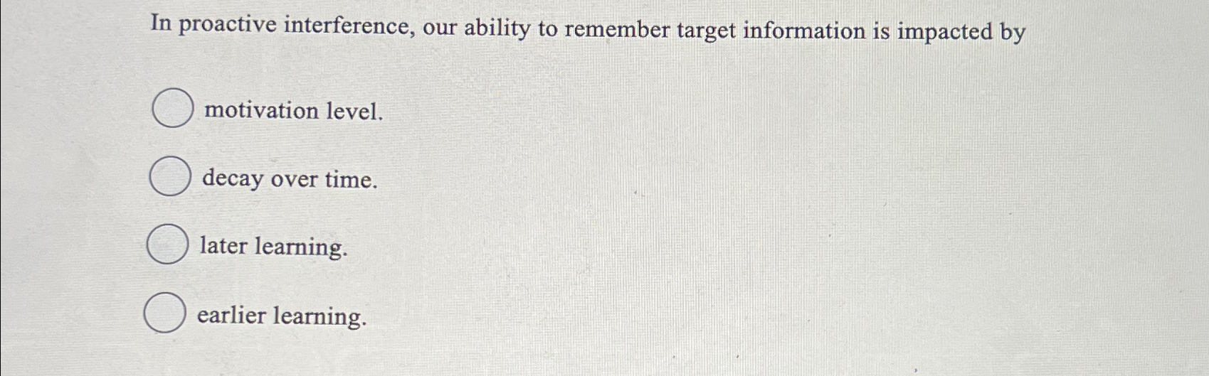 In proactive interference, our ability to remember | Chegg.com