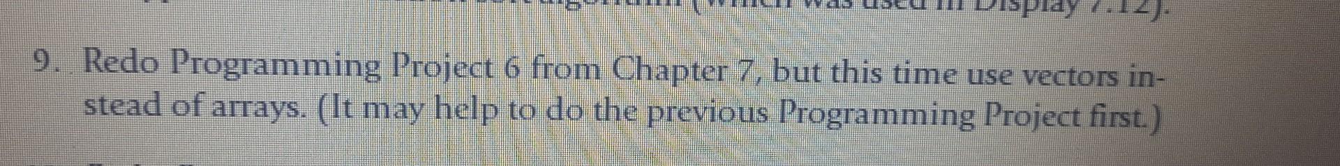 Solved 9. Redo Programming Project 6 from Chapter 7 , but | Chegg.com