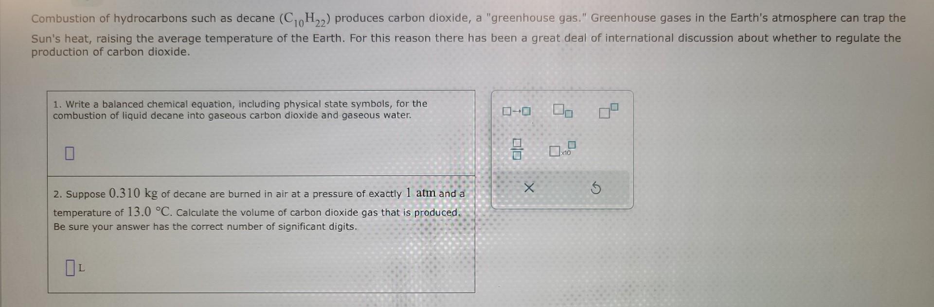 Solved Combustion of hydrocarbons such as decane (C10H22) | Chegg.com