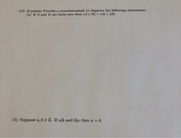 Solved (12) (6 points) Provide a counterexample to disprove | Chegg.com