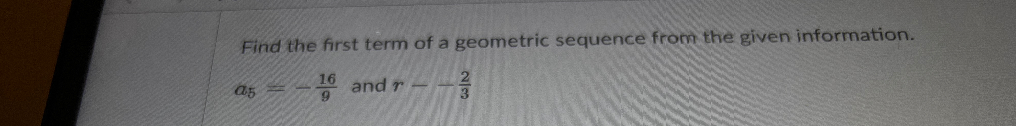 Solved Find the first term of a geometric sequence from the | Chegg.com