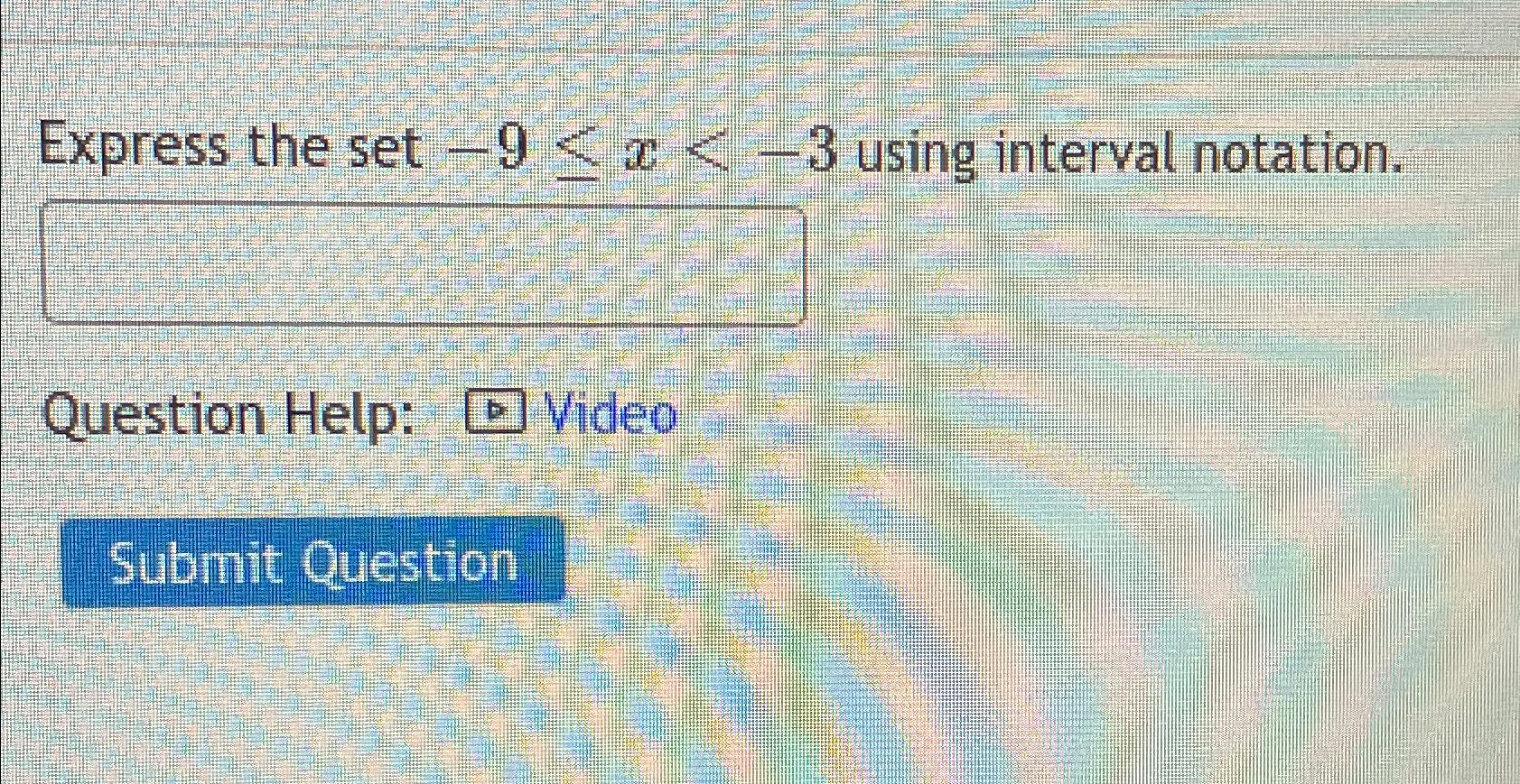 Solved Express the set -9≤x