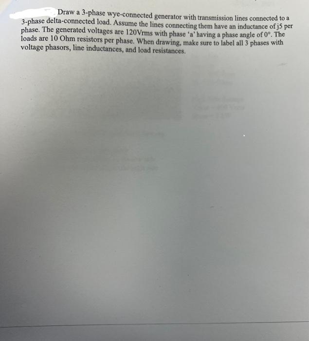Solved Draw a 3-phase wye-connected generator with | Chegg.com