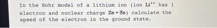Solved In the Bohr model of a lithium ion (ion Li++has 1 | Chegg.com
