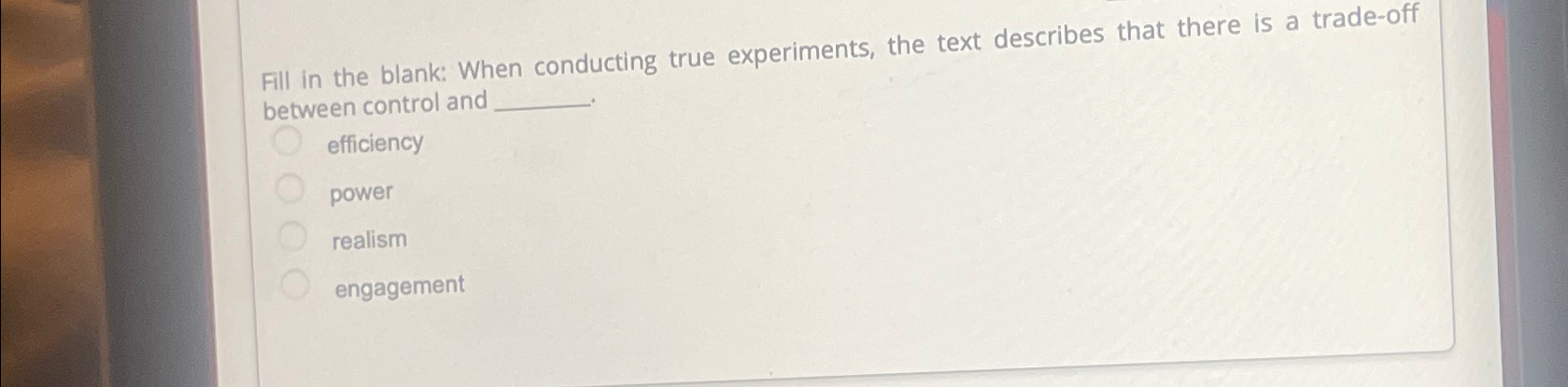 Solved Fill in the blank: When conducting true experiments, | Chegg.com