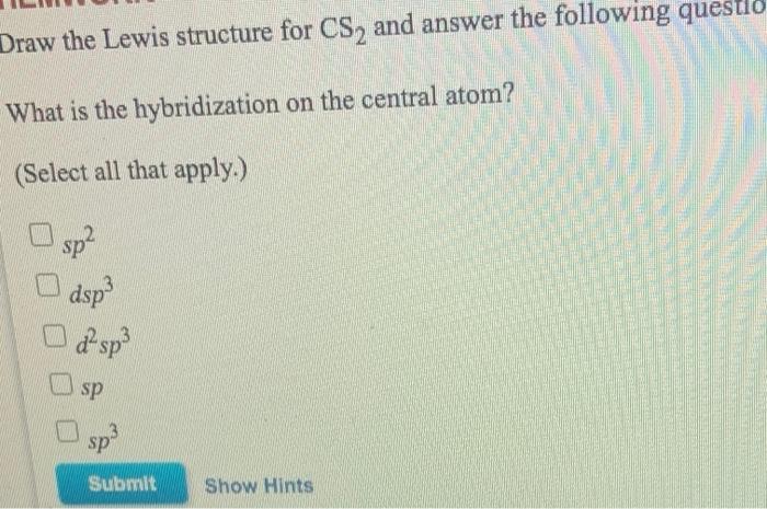 Solved Draw the Lewis structure for CS, and answer the | Chegg.com