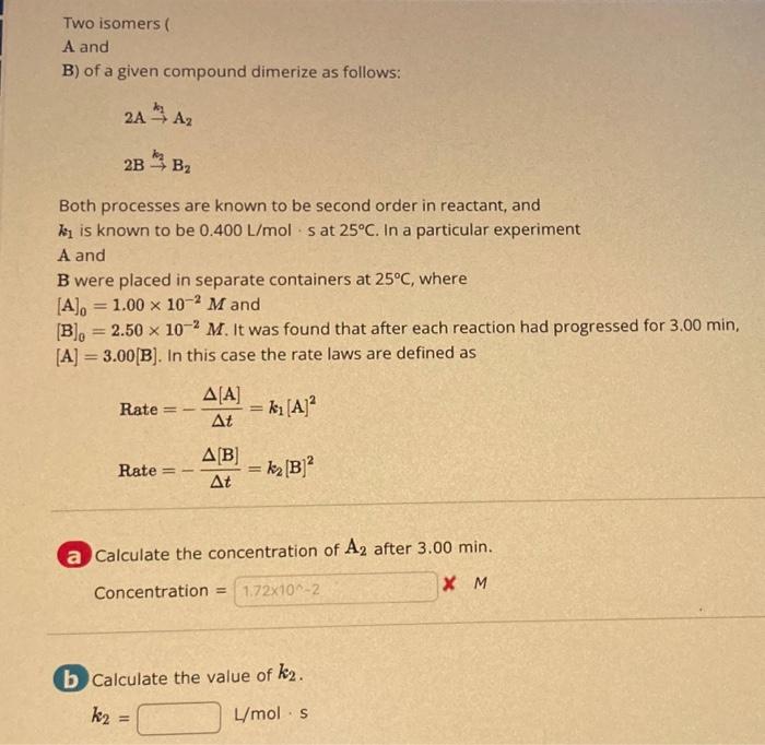 Solved Two isomers ( A and B) of a given compound dimerize | Chegg.com