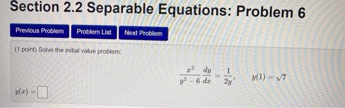 Solved Section 2 2 Separable Equations Problem 6 Previous