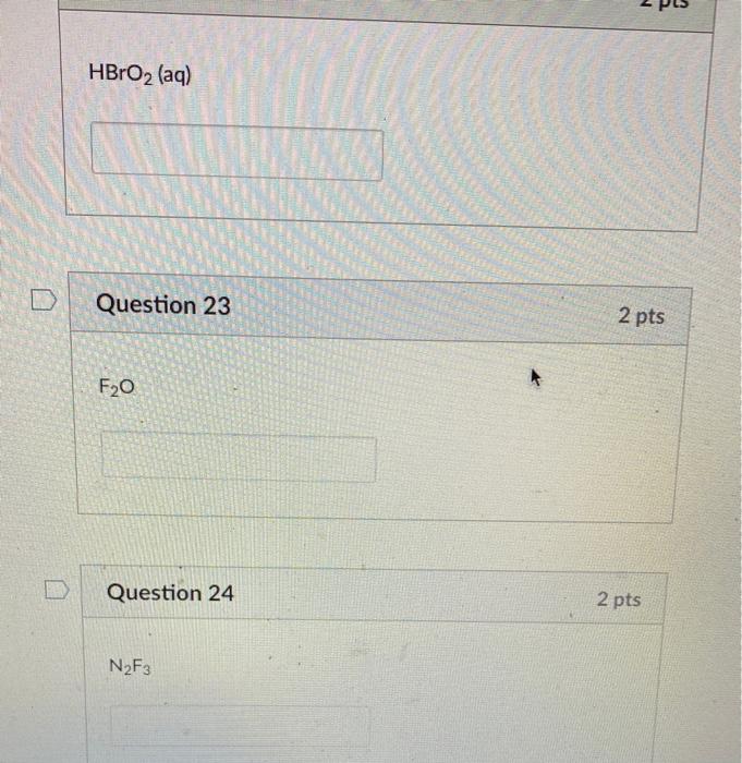 Solved N HBrO2 (aq) Question 23 2 pts F20 Question 24 2 pts | Chegg.com