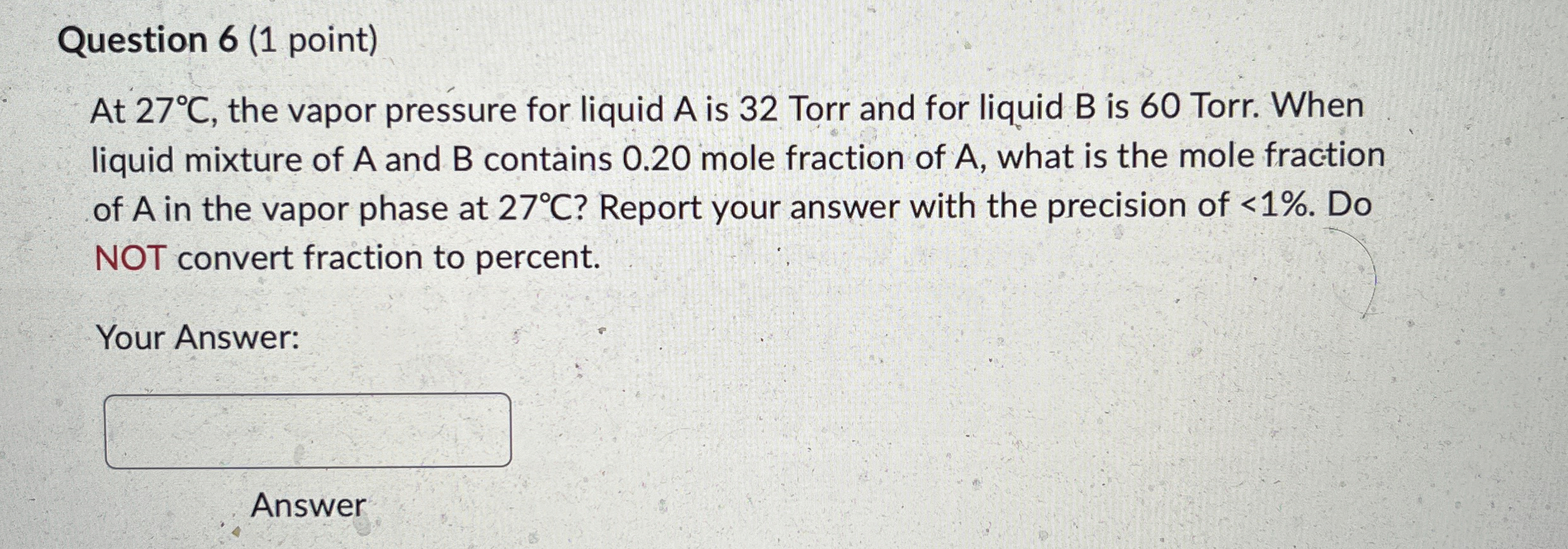 Solved Question 6 (1 ﻿point)At 27°C, ﻿the vapor pressure for | Chegg.com