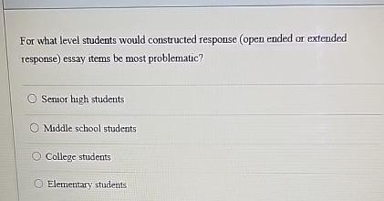 Solved For what level students would constructed response | Chegg.com