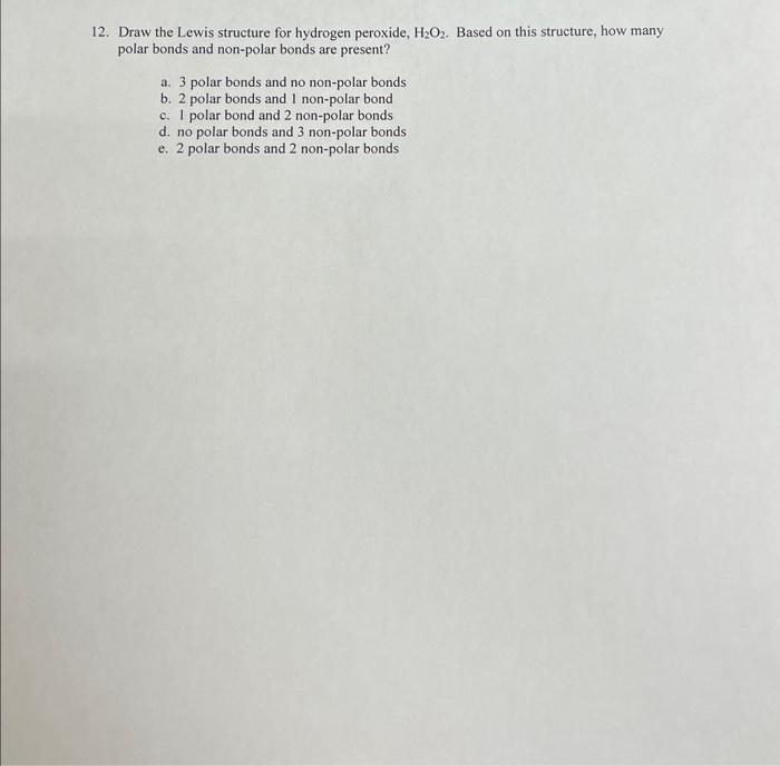 Solved 12. Draw the Lewis structure for hydrogen peroxide, | Chegg.com