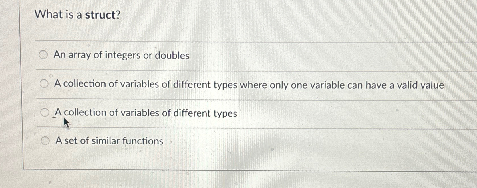 Solved What is a struct?An array of integers or doublesA | Chegg.com