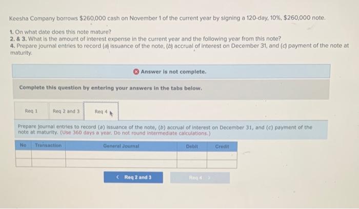 [Solved]: Keesha Company borrows ( $ 260,000 ) cash on N
