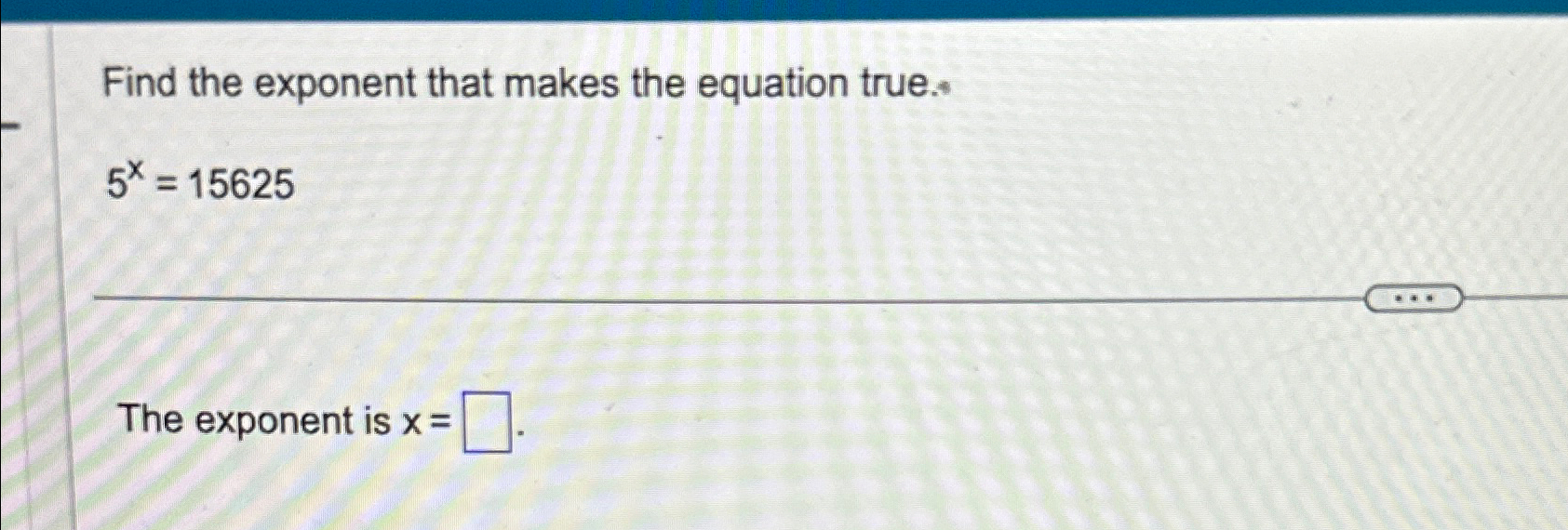 Solved Find the exponent that makes the equation | Chegg.com