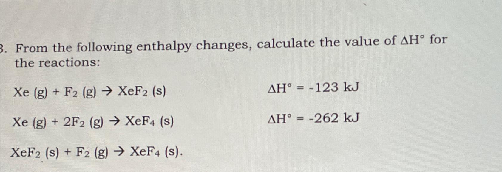 Solved From the following enthalpy changes, calculate the | Chegg.com