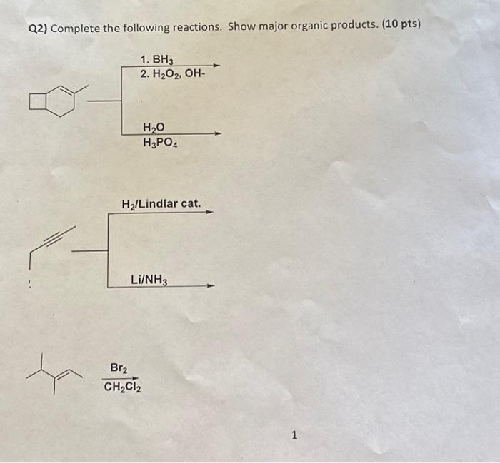 Solved Q2) Complete the following reactions. Show major | Chegg.com