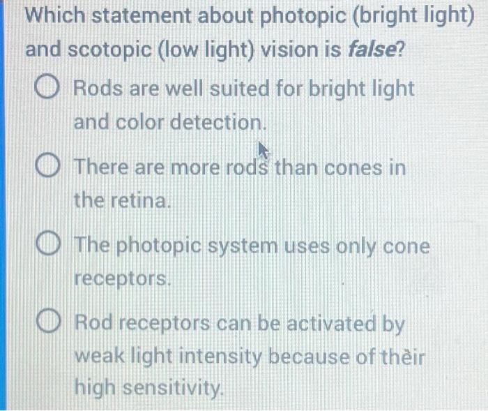 Solved Which statement about photopic (bright light) and | Chegg.com