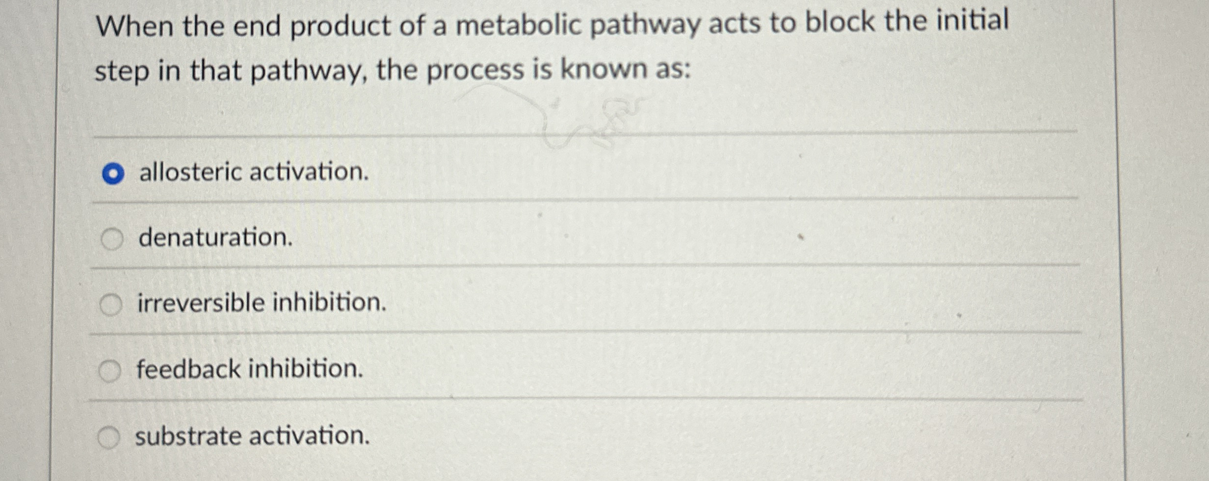 Solved When the end product of a metabolic pathway acts to | Chegg.com